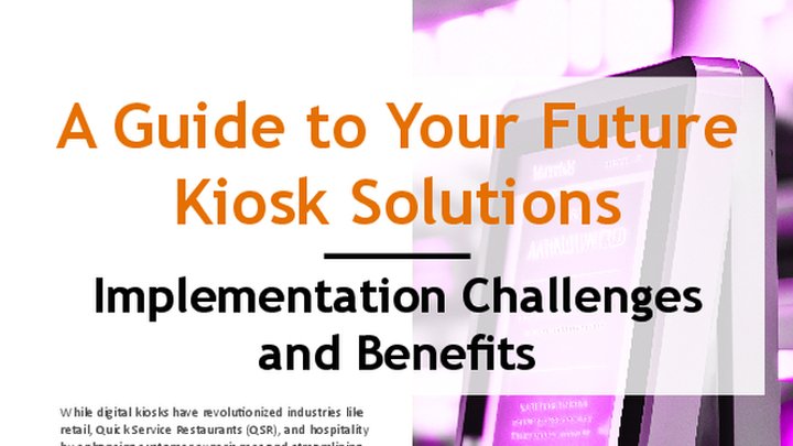 A Guide to Your Future Kiosk Solutions - Implementation Challenges and ...