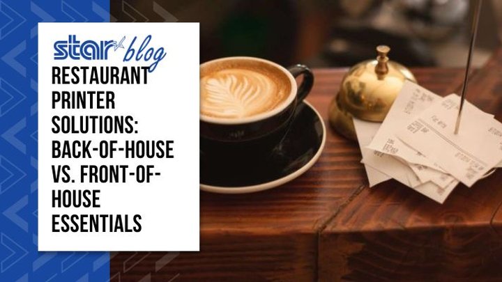 Restaurant Printer Solutions: Back-of-House vs. Front-of-House ...