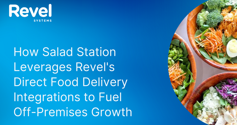 How Salad Station Leverages Revel's Direct Food Delivery Integrations ...