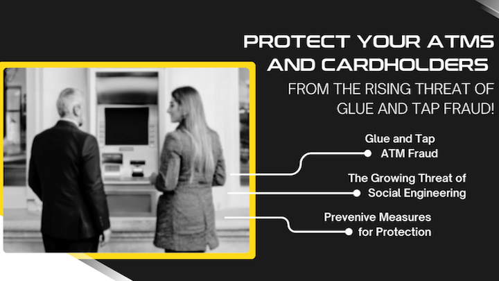 Glue and Tap Fraud: Protecting Your ATMs and Cardholders from Emerging ...