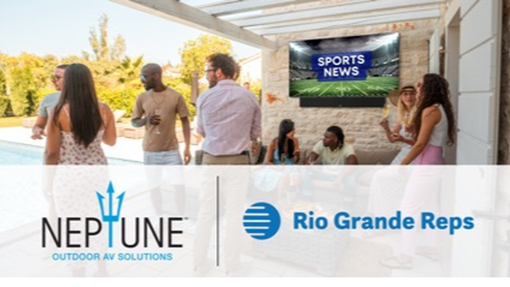 Neptune Outdoor AV Solutions, Rio Grande Reps team to drive residential ...