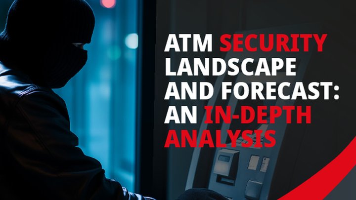 ATM SECURITY LANDSCAPE AND FORECAST: AN IN-DEPTH ANALYSIS | ATM Marketplace