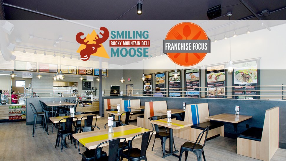 Franchising Focus: Why Smiling Moose Rocky Mountain Deli is overhauling ...