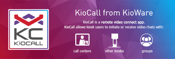 KioWare Releases KioCall Video Conferencing App | Kiosk Marketplace