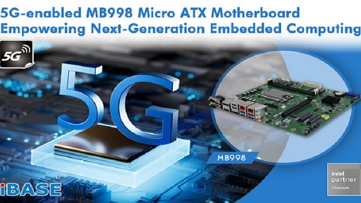 5G-enabled MB998 Micro ATX Motherboard Empowering Next-Generation ...