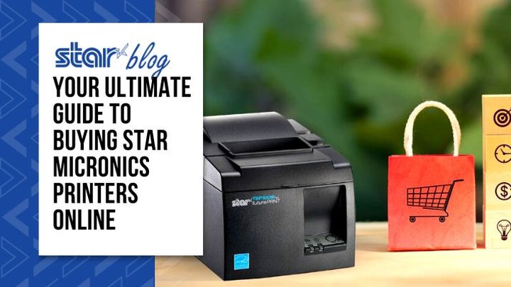 Your Ultimate Guide To Buying Star Micronics Printers Online | Fast Casual