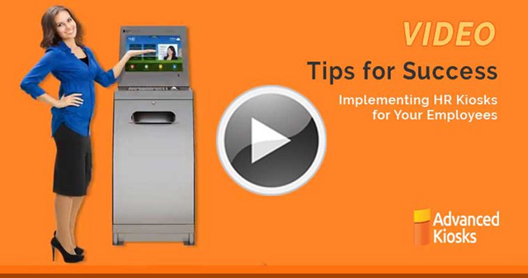 Video: 4 Tips for Success - HR Kiosk Deployment | Kiosk Marketplace