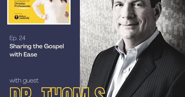 24. Sharing the Gospel with Ease (Guest: Dr. Thom S. Rainer) | media ...
