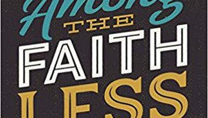 Book review: Faith Among the Faithless | Biblical Leadership