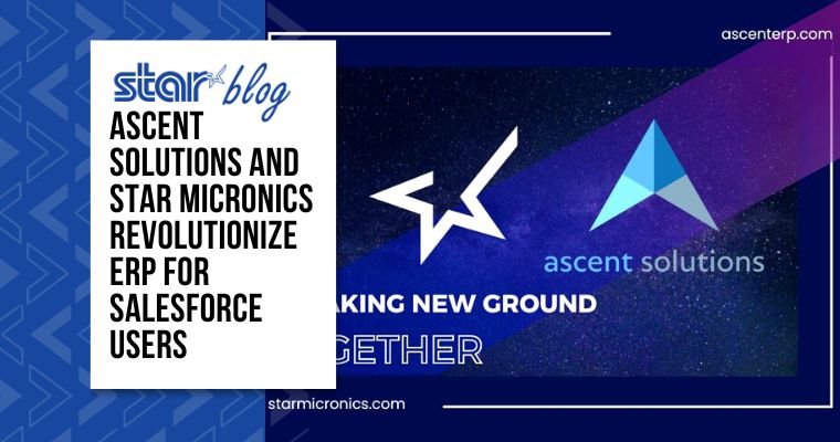 Ascent Solutions and Star Micronics Revolutionize ERP for Salesforce ...
