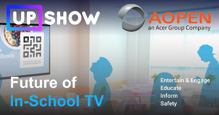 The Future of In-School TV - UPshow Partners with AOPEN to Launch First-Ever Content Bundle for ...