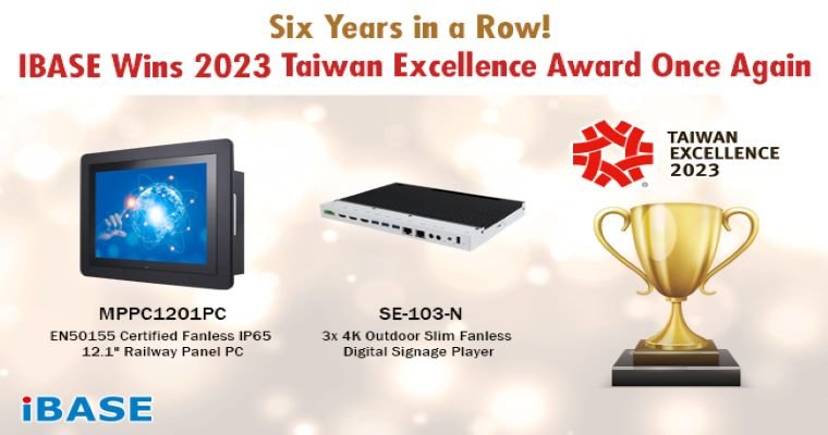 Six Years in a Row! IBASE Wins 2023 Taiwan Excellence Award Once Again | Digital Signage Today